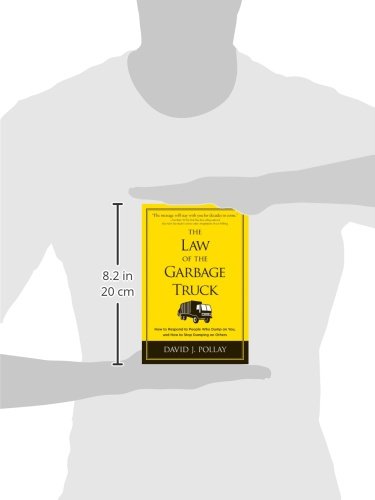 The Law of the Garbage Truck: How to Stop People from Dumping on You