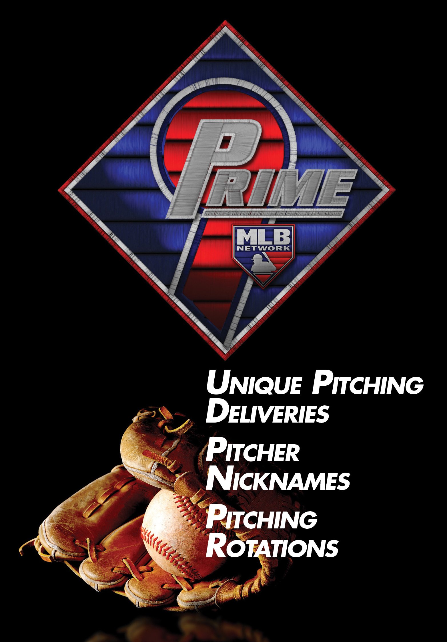 Prime 9: Unique Pitching Deliveries. Pitcher Nicknames. Pitching Rotations.