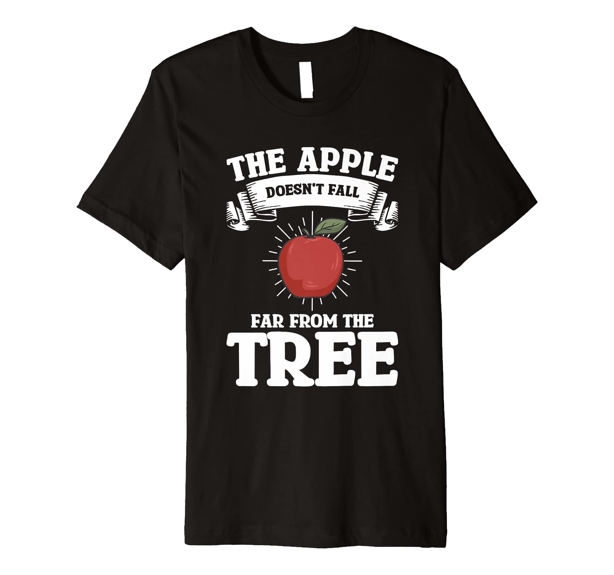 The Apple Doesn't Fall Far From The Tree Fruit Picker Premium T-Shirt