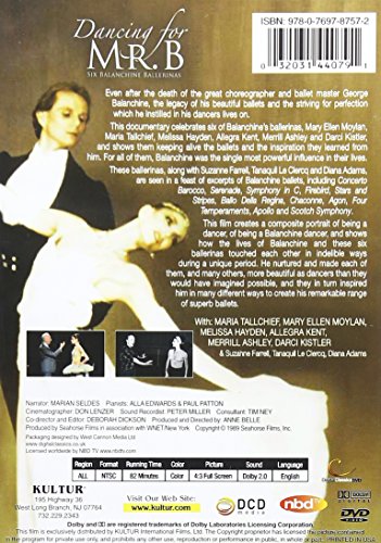 Dancing for Mr B - Six Balanchine Ballerinas / Moylan, Tallchief, Ashley, Kistler, Hayden, Kent