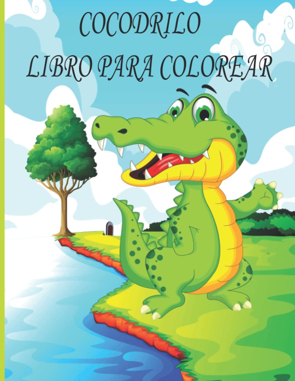 COCODRILO LIBRO PARA COLOREAR: Libro de colorear para niños, niños y niñas, niños pequeños, hermosas ilustraciones para todas las edades. (Spanish Edition)