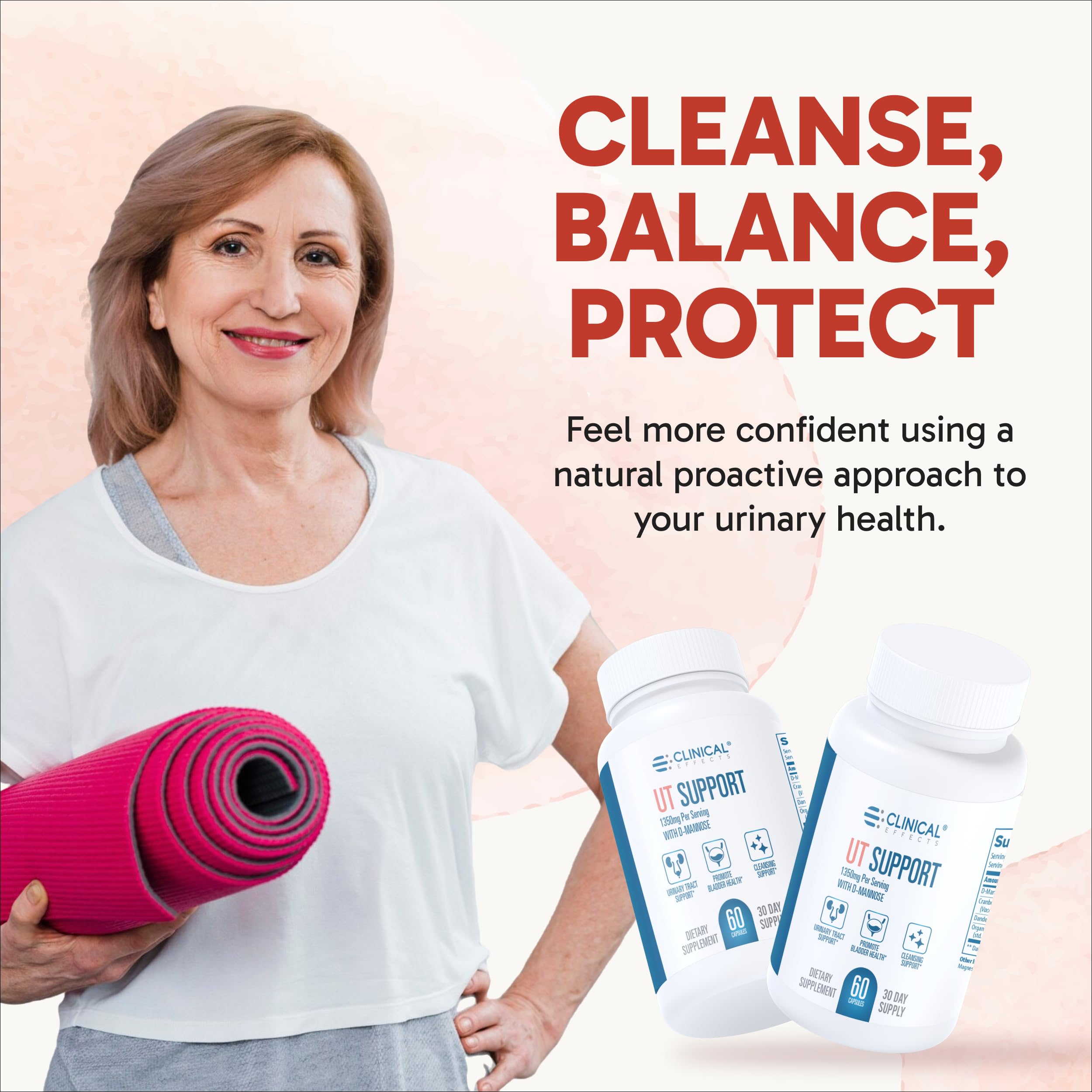Clinical Effects UT Support - Natural Cleanse and Urinary Tract Health Support - D-Mannose, Dandelion, Hibiscus and Cranberry Pills for Women - 60 D Mannose Capsules - Made in The USA