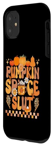 iPhone 11 Pumpkin Spice Slut - Funny Inappropriate Fall Halloween Case