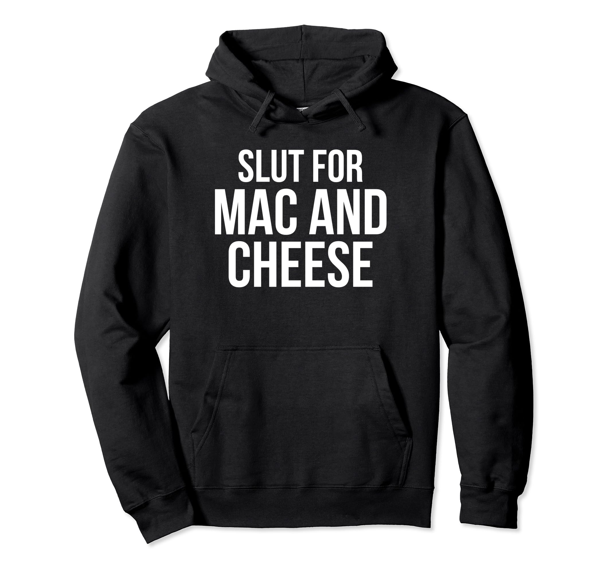 Slut For Mac And Cheese - Funny Thanksgiving Pullover Hoodie