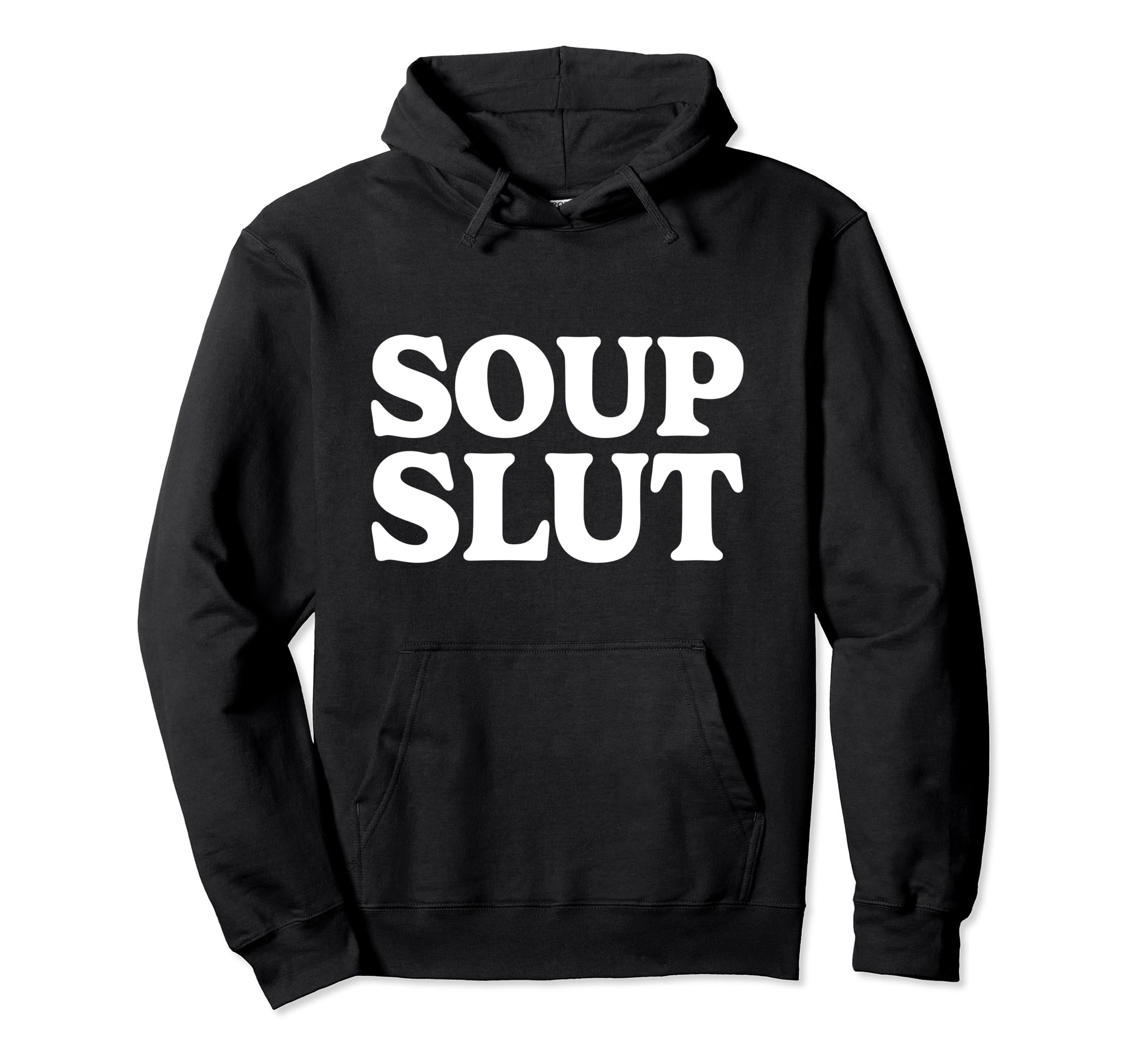 Soup Slut Funny Saying Adorable Cute Pullover Hoodie
