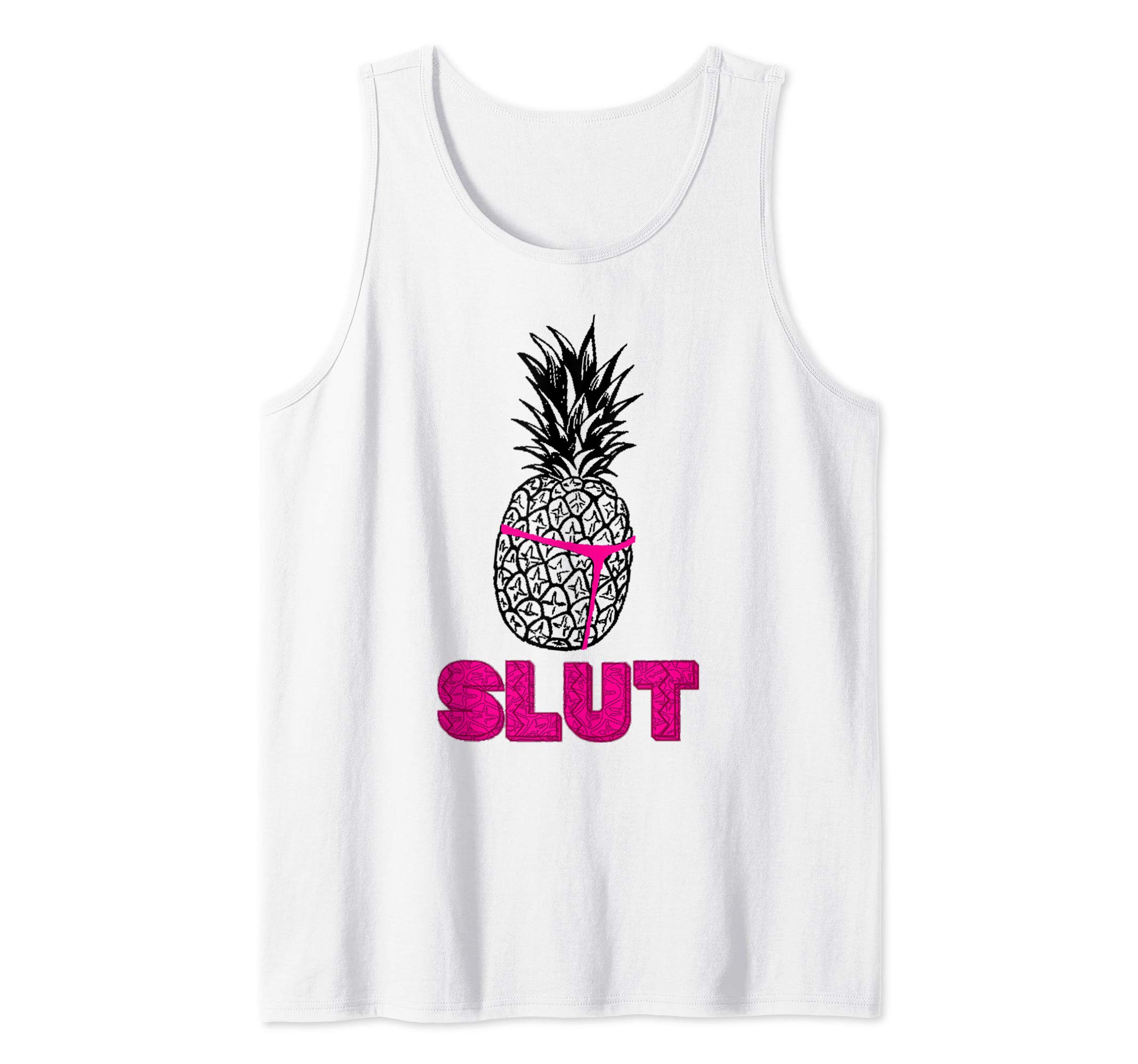 Pineapple Slut Shirt for Women & Men Funny Men & Women Gift Tank Top