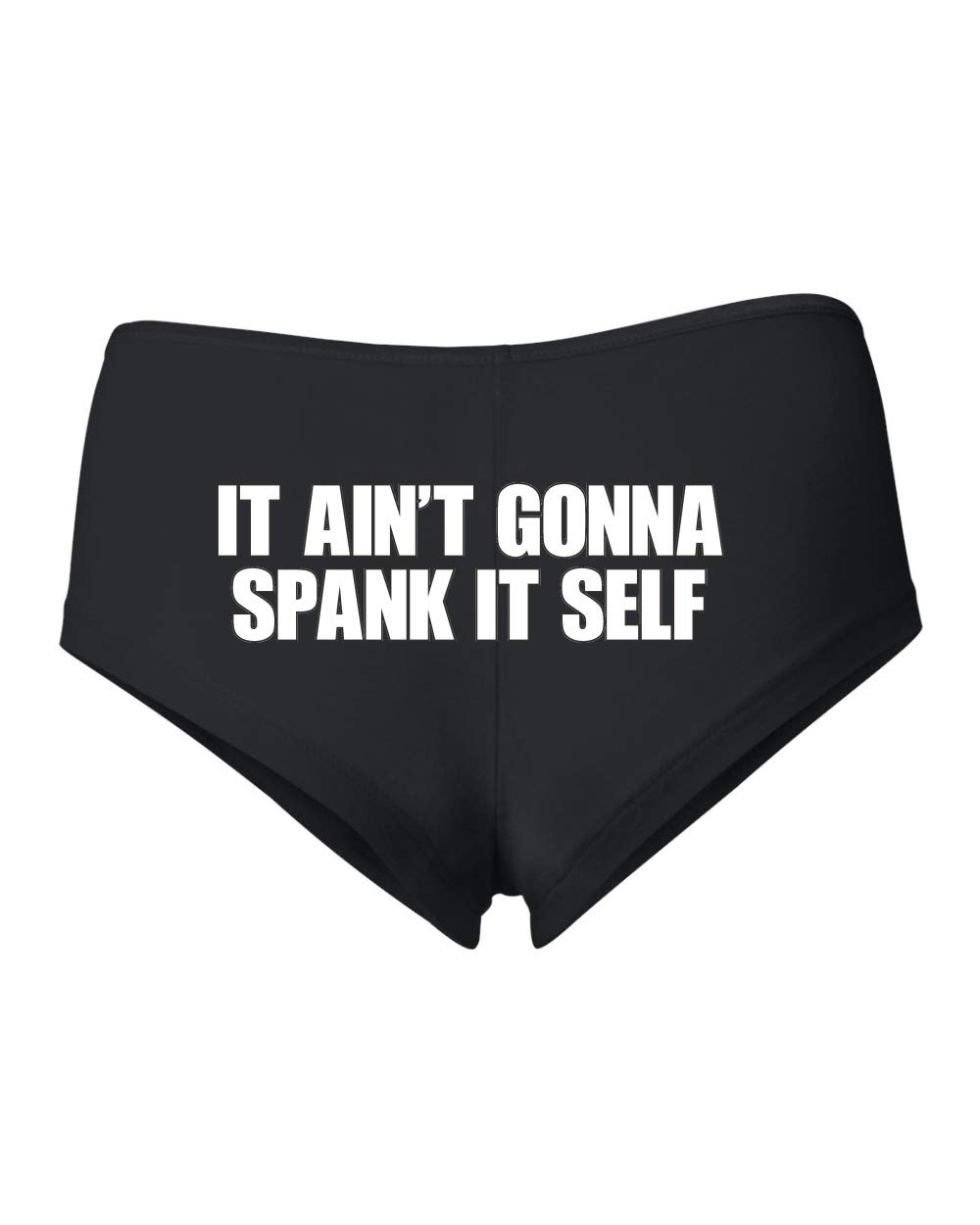 Wild Bobby It Ain't Gonna Spank Itself Sexy Naughty Slutty Women's Cotton Spandex Booty Shorts, Black, Large