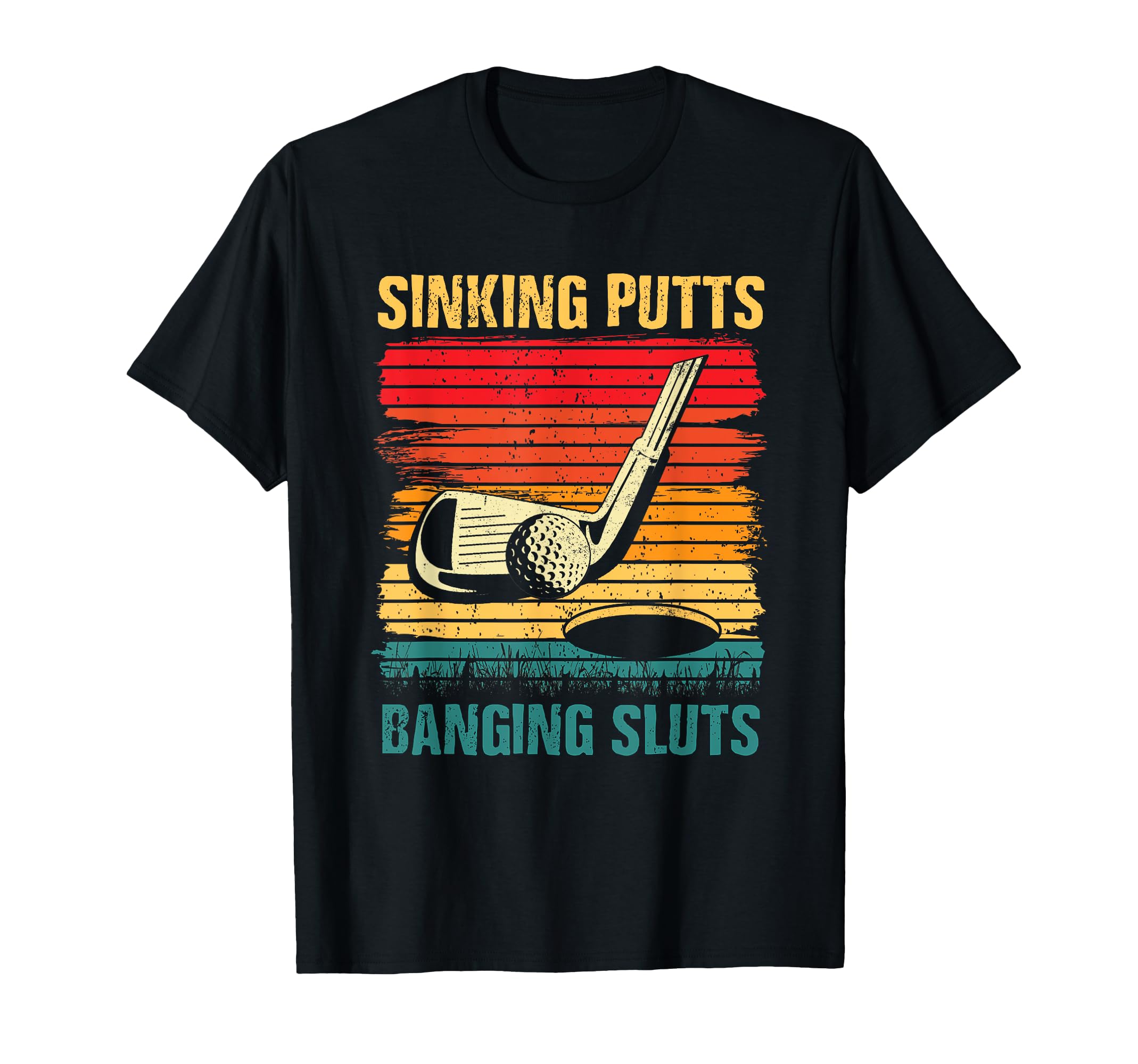 Sinking Putts Banging-Sluts Golf Player Coach Vintage Sport T-Shirt