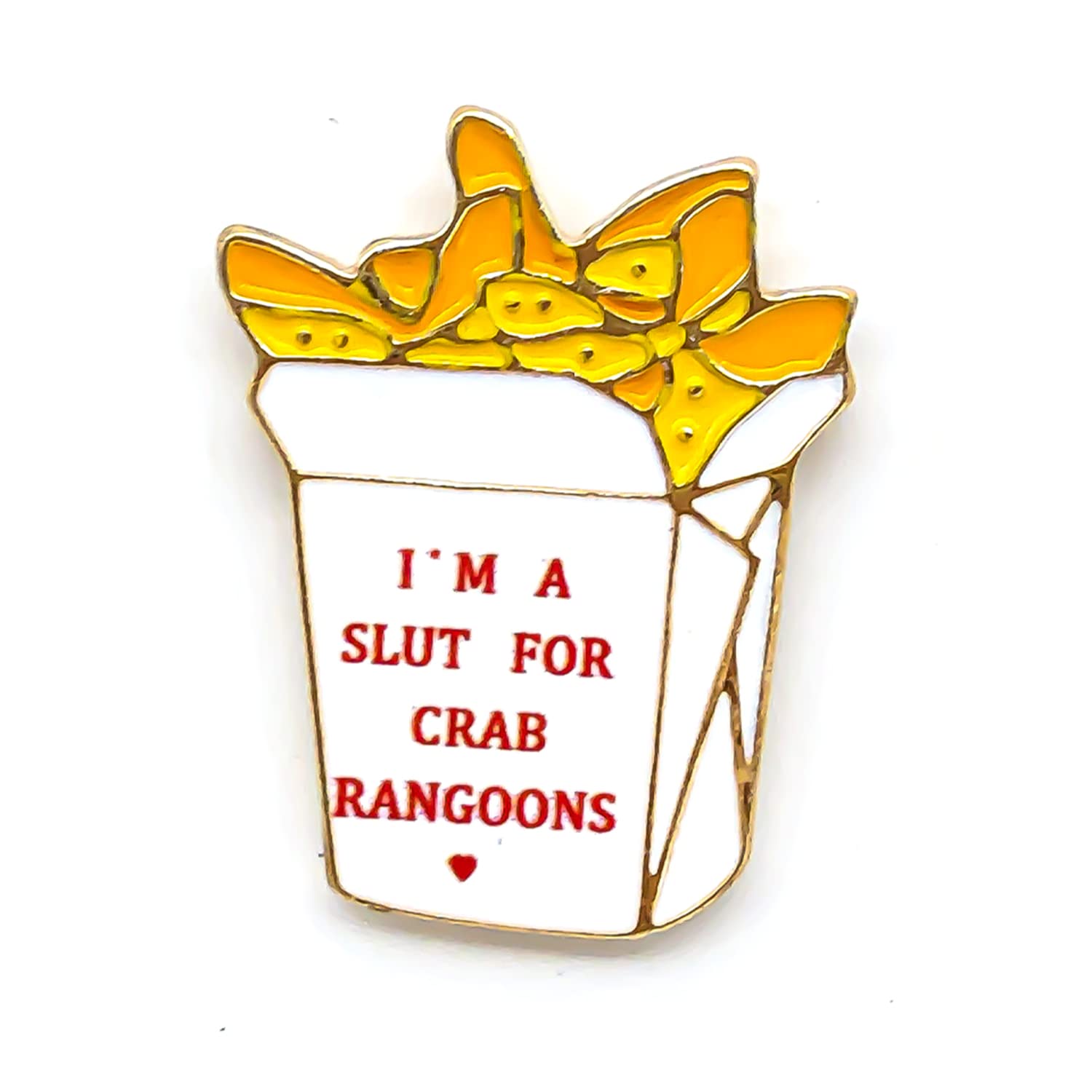 I'm A Slut For Crab Rangoons Pin - Fun Series - Enamel Lapel Pin - Plated Badge for Clothing, Bags, and Lanyards