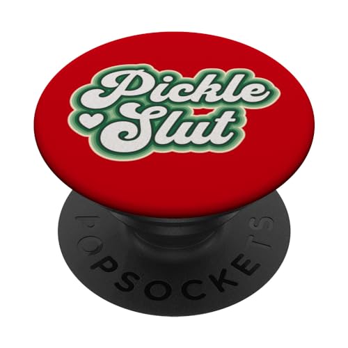 Pickle Slut A Girl Who Loves Pickles Canning Food Quote PopSockets Standard PopGrip