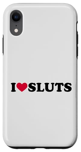 iPhone XR I Love Sluts Shirt I Heart Sluts Baby Tee Case