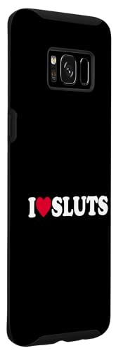 Galaxy S8 I Love Sluts Shirt I Heart Sluts Baby Tee Case