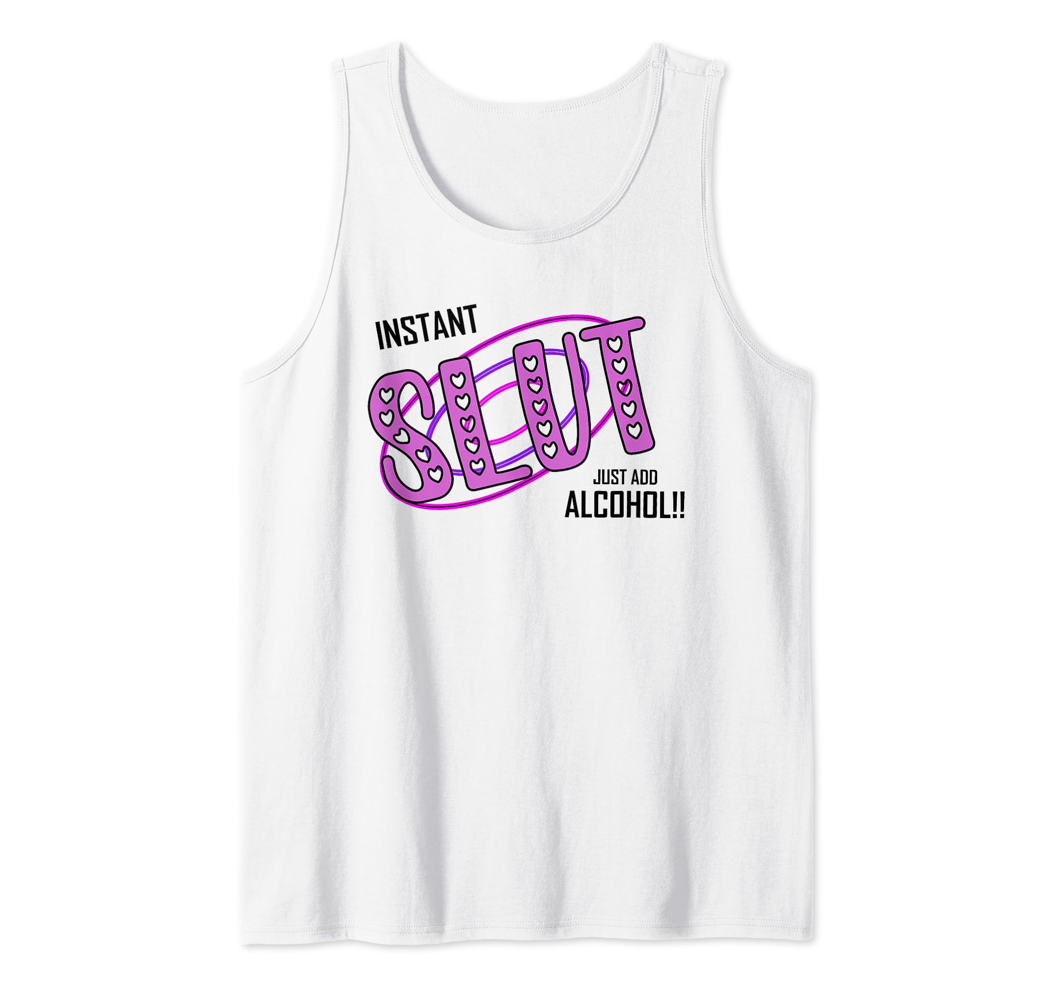Instant Slut Just Add Alcohol!! Apparel Tank Top