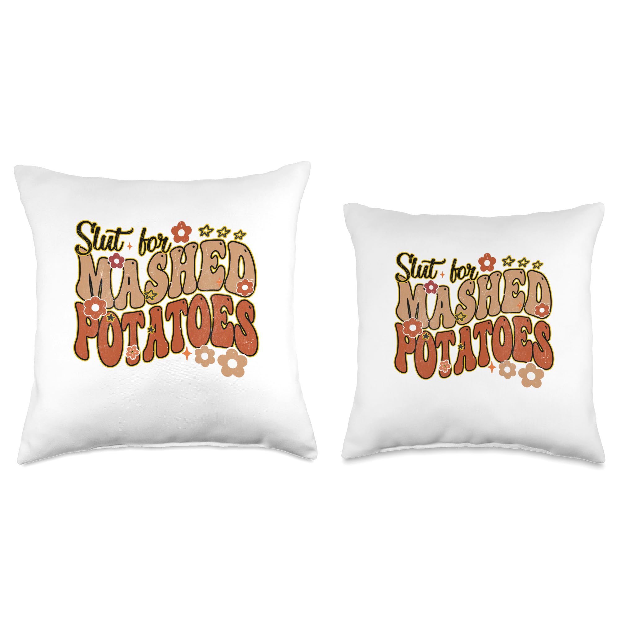 Slut For Mashed Potatoes Thanksgiving Groovy Men Women Throw Pillow, 18x18, Multicolor
