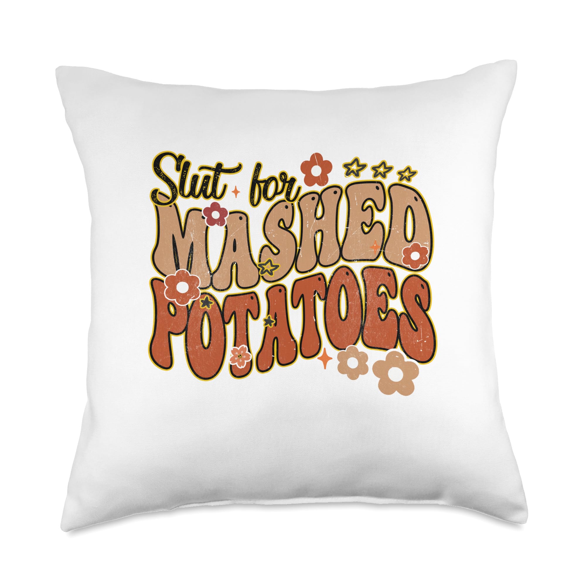 Slut For Mashed Potatoes Thanksgiving Groovy Men Women Throw Pillow, 18x18, Multicolor
