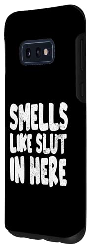 Galaxy S10e Funny Smells Like Slut In Here Offensive Adult Humor Case