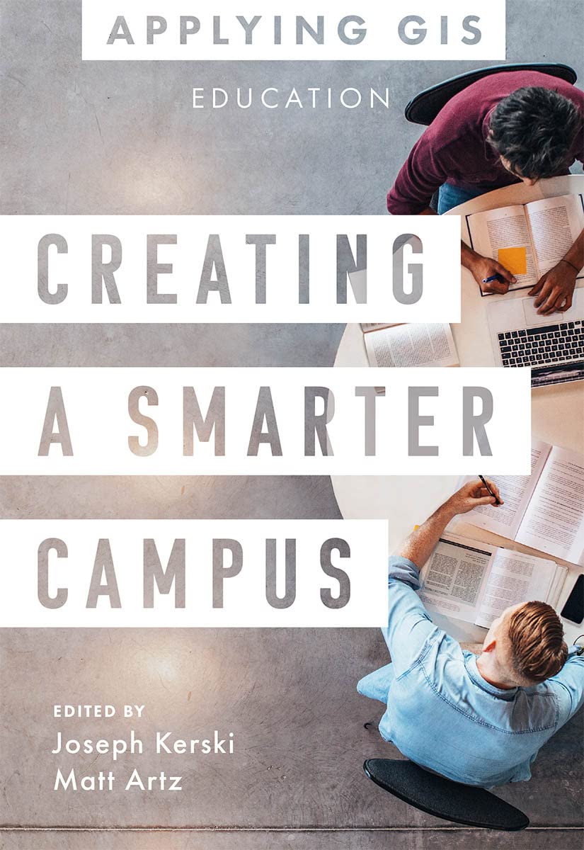 Creating a Smarter Campus: GIS for Education (Applying GIS, 11)