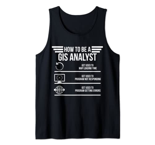 How to be a GIS Analyst Funny GIS Analyst Gift Tank Top