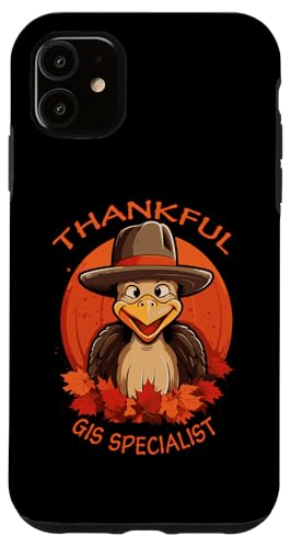 iPhone 11 GIS Specialist Funny Thanksgiving Turkey & Fall Case