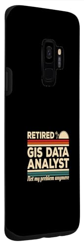 Galaxy S9 Retired GIS Data Analyst Not My Problem Anymore Case