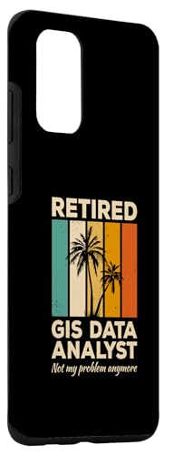 Galaxy S20+ Retired GIS Data Analyst Not My Problem Anymore Case