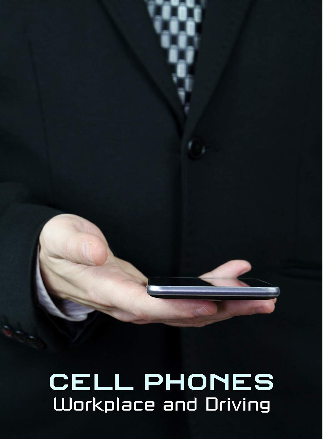 Cell Phones: Workplace and Driving