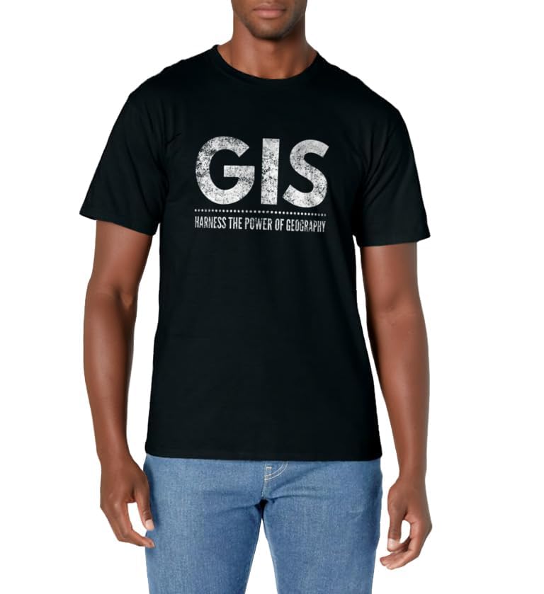 GIS harness the power of geography tshirt T-Shirt