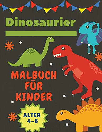 Dinosaurier Malbuch für Kinder Alter 4-8: Tolles Geschenk für Jungen und Mädchen im Alter von 4 bis 8 Jahren Großformat 8,5 x 11" (German Edition)