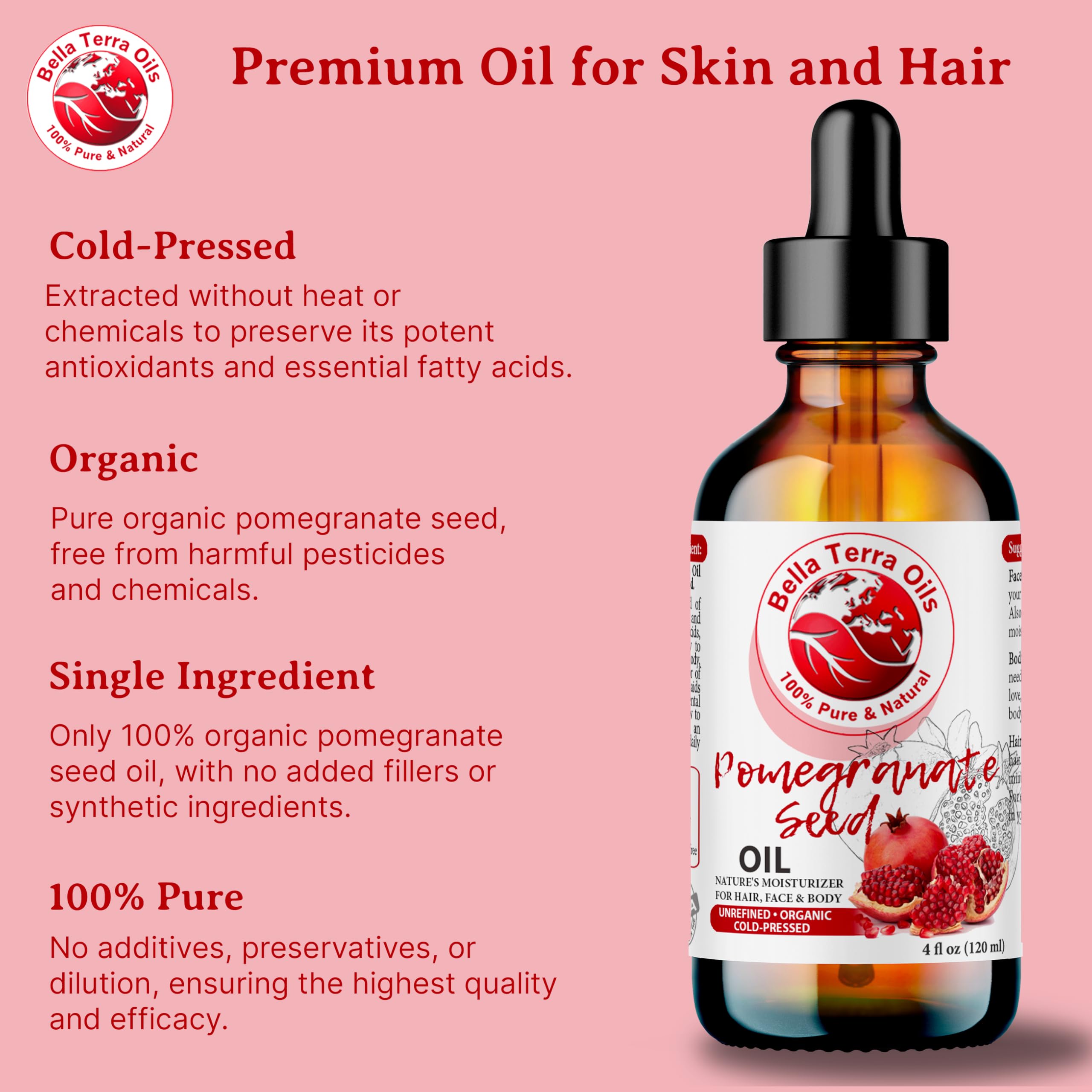 Bella Terra Oils - Organic Pomegranate Seed Oil 4oz - Basking in Phytosterols & Linoleic Acid, The Ultimate Blend for a Silken Touch & Healthy-Looking Glow