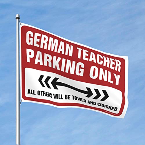Stuff For Your Room German Teacher Parking Only Flag Car Flags For Room Fall Yard Decor (Size : 120X180CM)