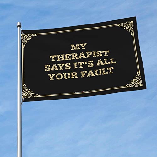 Garage Decor For Men My Therapist Says It'S All Your Fault Flag Summer Flag Flag For Room Guys (Color : Colour, Size : 120X180CM)