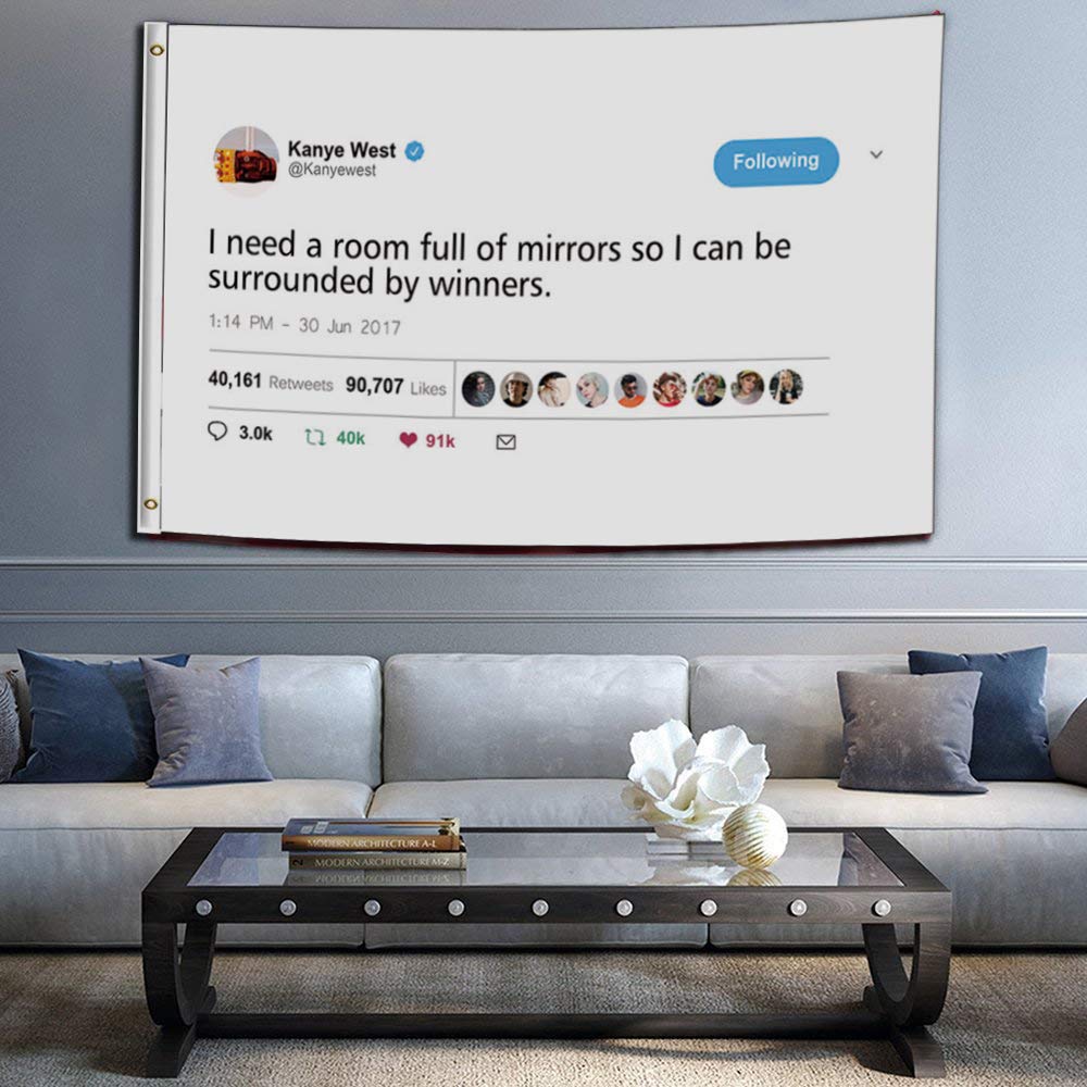 ENMOON Quoted Kanye Tweet Flag--I Need a Room of Mirror So I Can Be Surrounded by Winner (3x5ft, Vivid Color) HD Printing 150D Poly West Two Brass Grommets For Dorm College