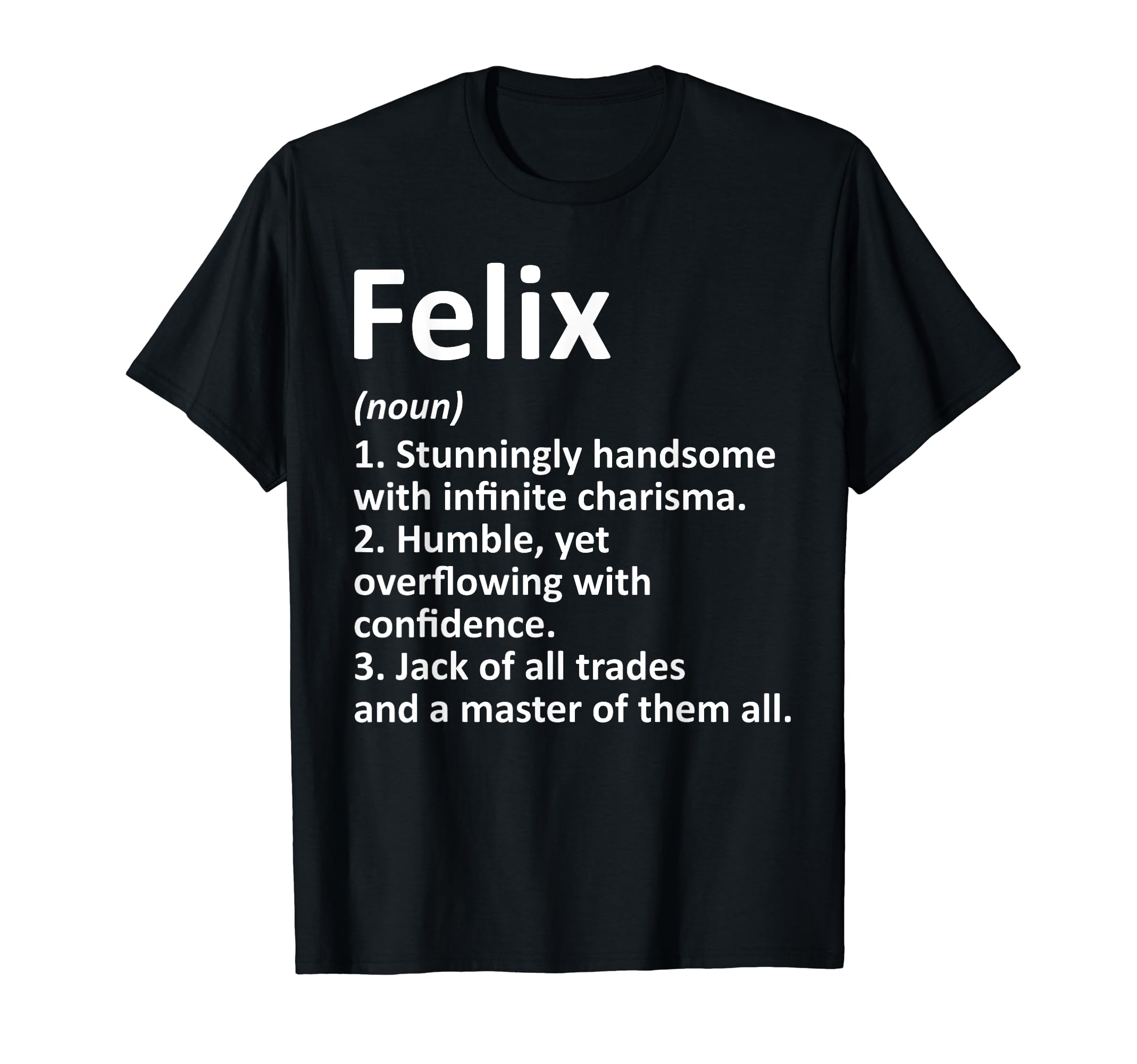 FELIX Definition Personalized Name Funny Birthday Gift Idea T-Shirt