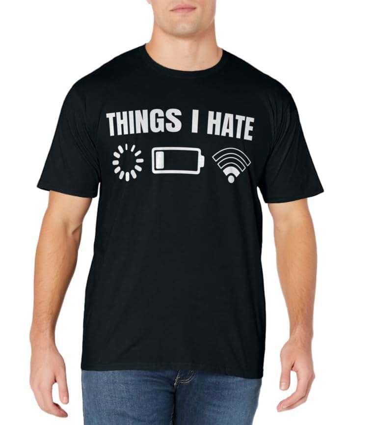 Computer Gamer Gift Things I Hate T-Shirt