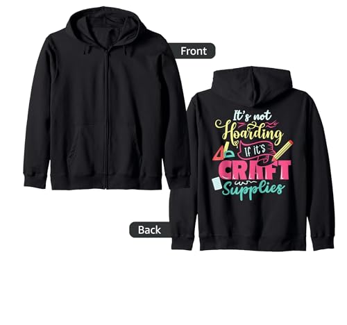 Scrapbook Not hoarding If it's craft supplies Scrapbooking Zip Hoodie
