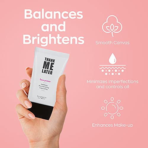Elizabeth Mott Thank Me Later Face Primer - Mattifying Makeup Base Primer for Shine and Oil Control - Pore Minimizer and Hides Wrinkles and Fine Lines, 30g