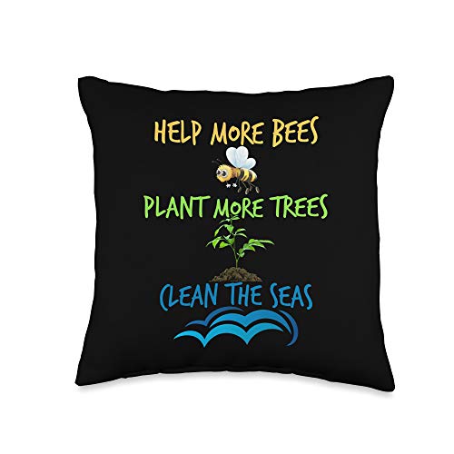 Best Save The Earth Lifestyle Humor Gifts Help More Bees Plant Trees Clean Seas Funny Environmental Throw Pillow, 16x16, Multicolor