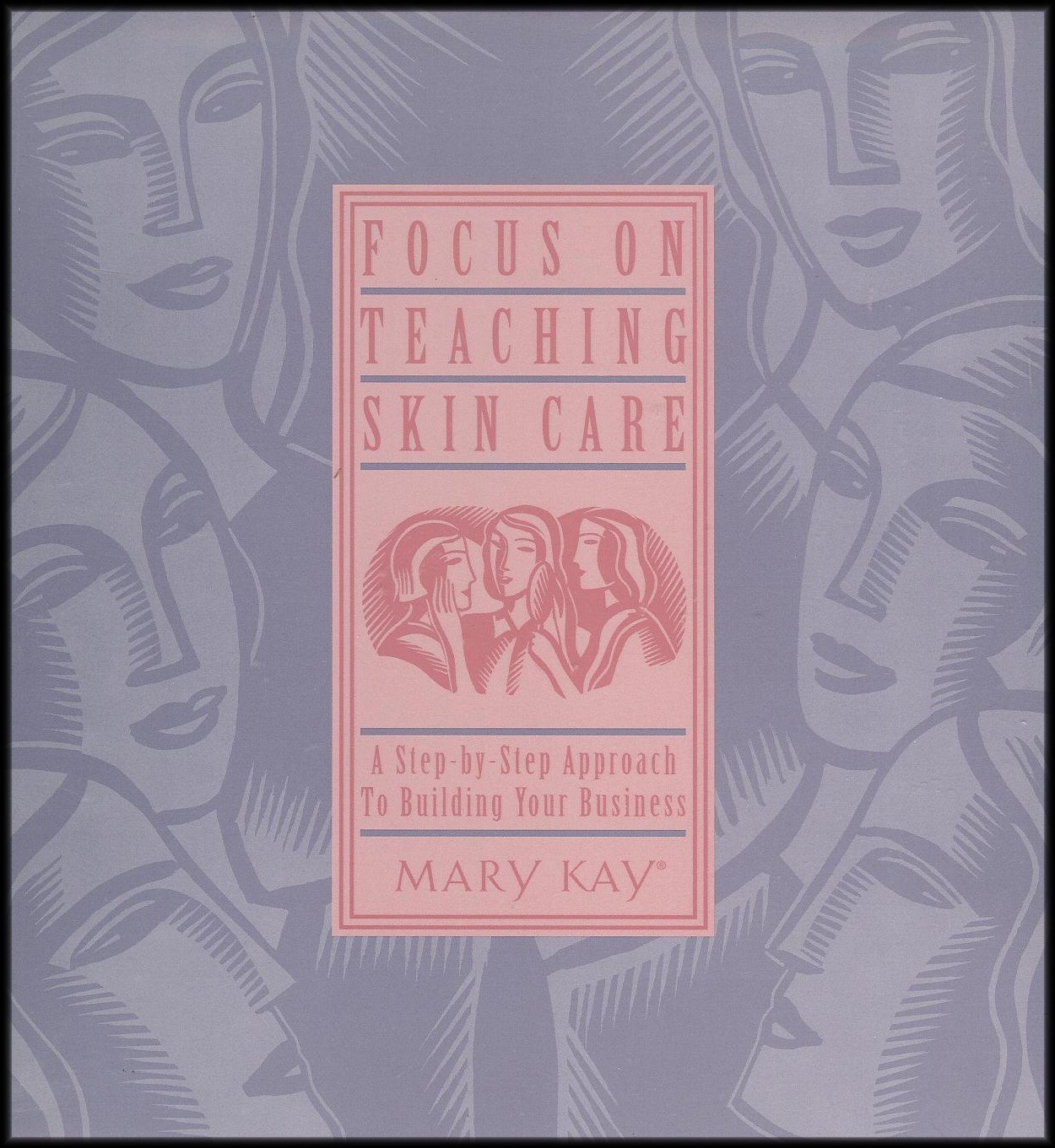 Mary Kay's Focus on Teaching Skin Care Kit: A Step-by-Step Approach To Building Your Business [Includes 1 VHS Video, 1 Audio Cassettes, Workbook, Sample Class Presentation Booklet)
