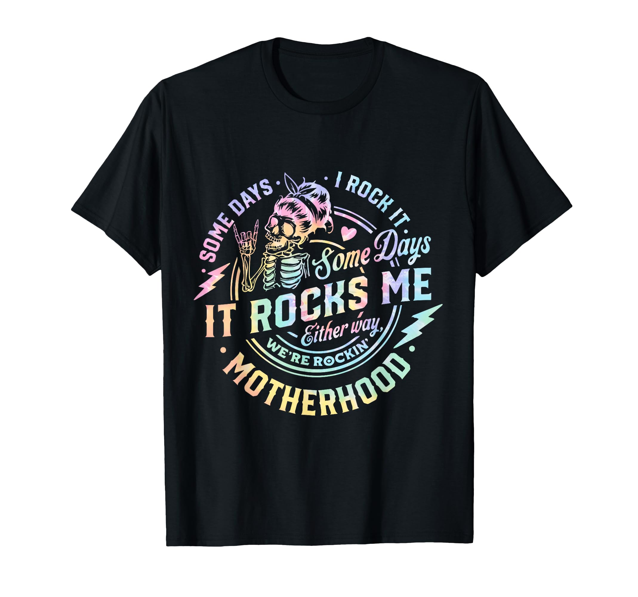 Some Days I Rock It Some Days It Rocks Me Tie Dye Skull Mom T-Shirt
