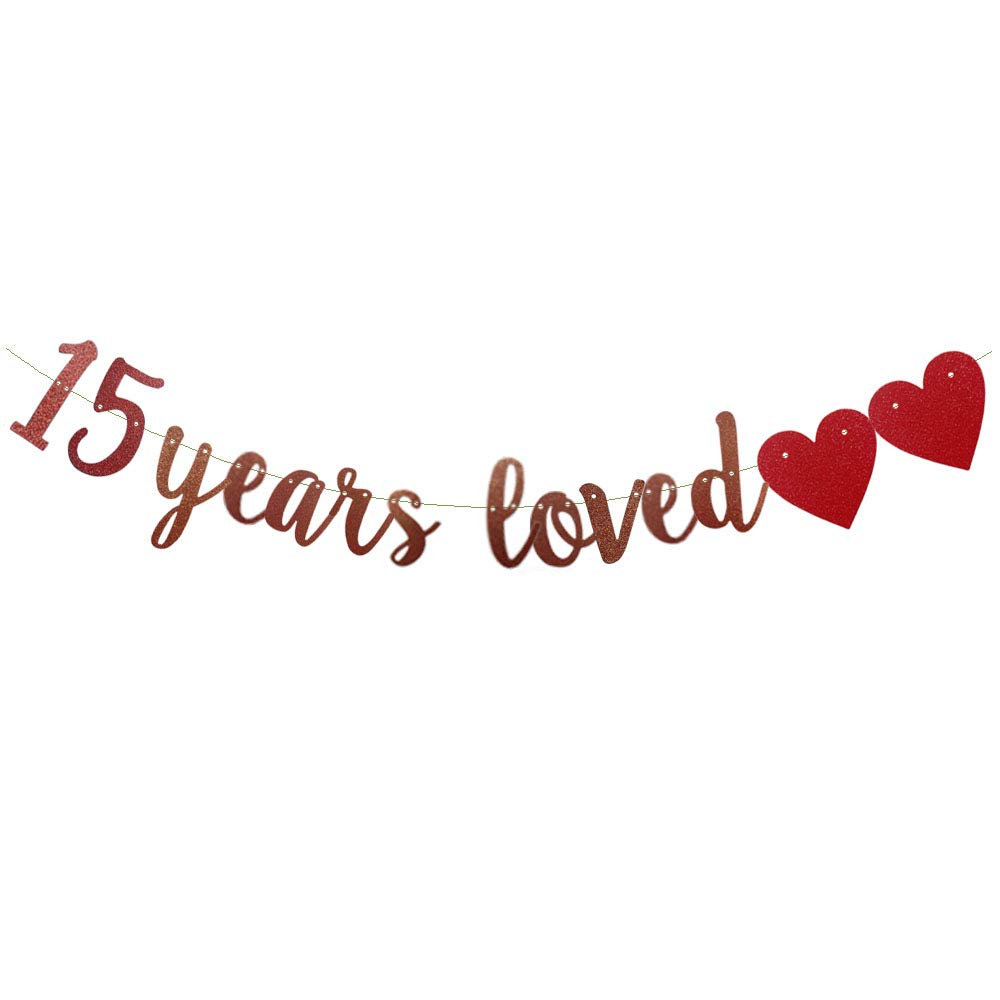 15 Years Loved Banner,Pre-Strung, Rose Gold Paper Glitter Party Decorations For 15TH Birthday Decorations 15TH Wedding Anniversary Day Party Supplies Letters Rose Gold ZHAOFEIHN
