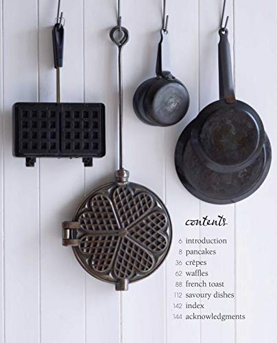 Pancakes, Waffles, Crêpes & French Toast: Irresistible recipes from the griddle
