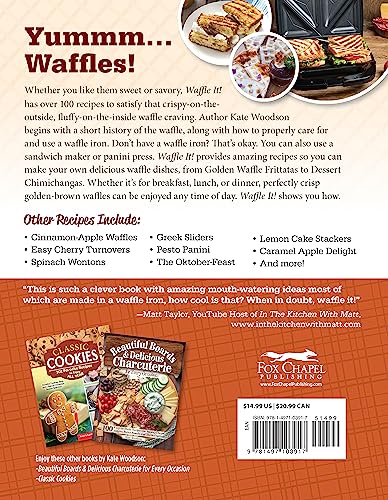Waffle It! 101 Delicious Dishes to Create with Your Waffle Maker, Sandwich Maker, and Panini Press (Fox Chapel Publishing) Unique Recipes - Grilled Cheese, Apple Tarts, Wontons, French Toast, and More