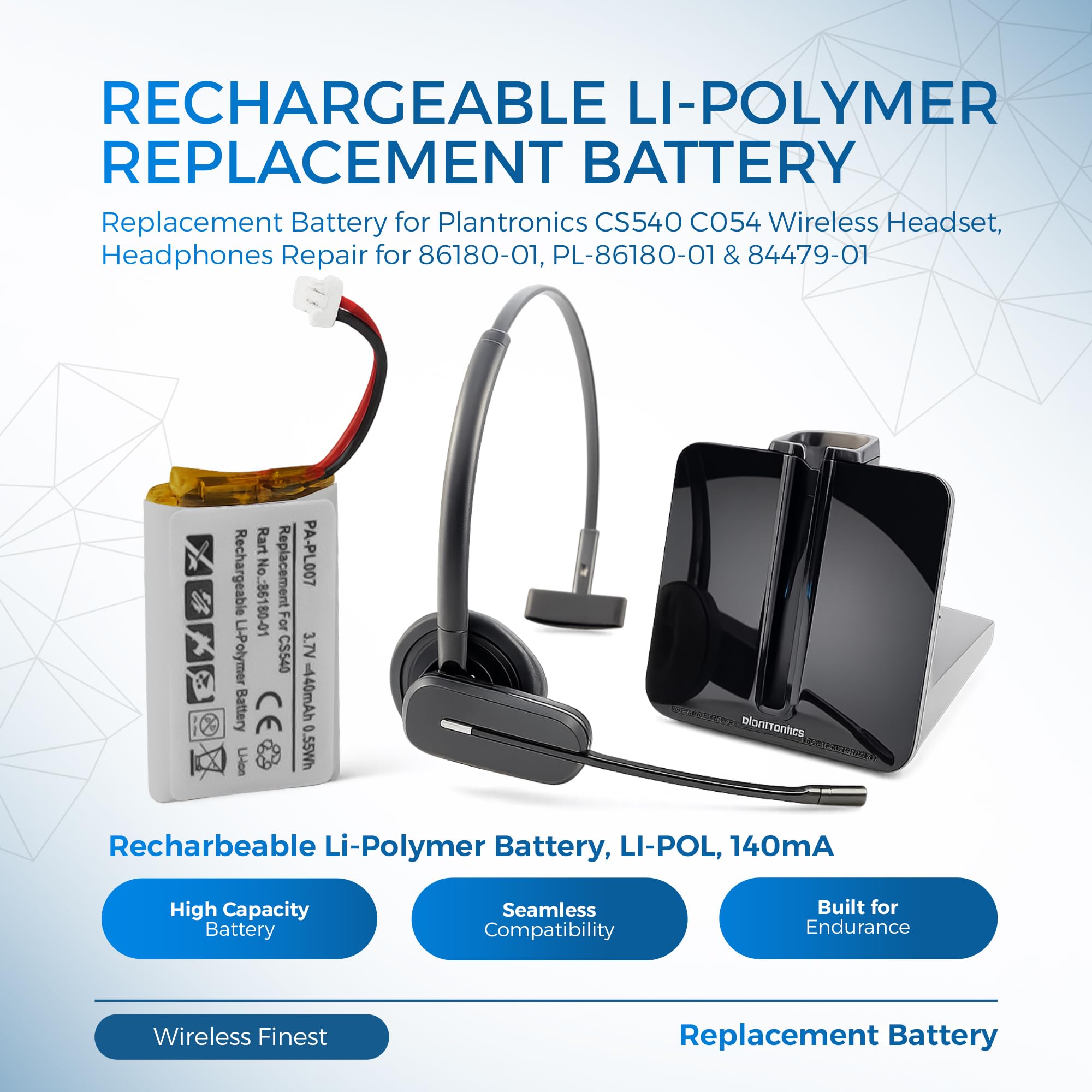 Replacement Battery for Plantronics CS540 C054 Wireless Headset Headphones Repair for 86180-01, PL-86180-01 & 84479-01, Rechargeable Li-Polymer Battery, LI-POL, 140mA