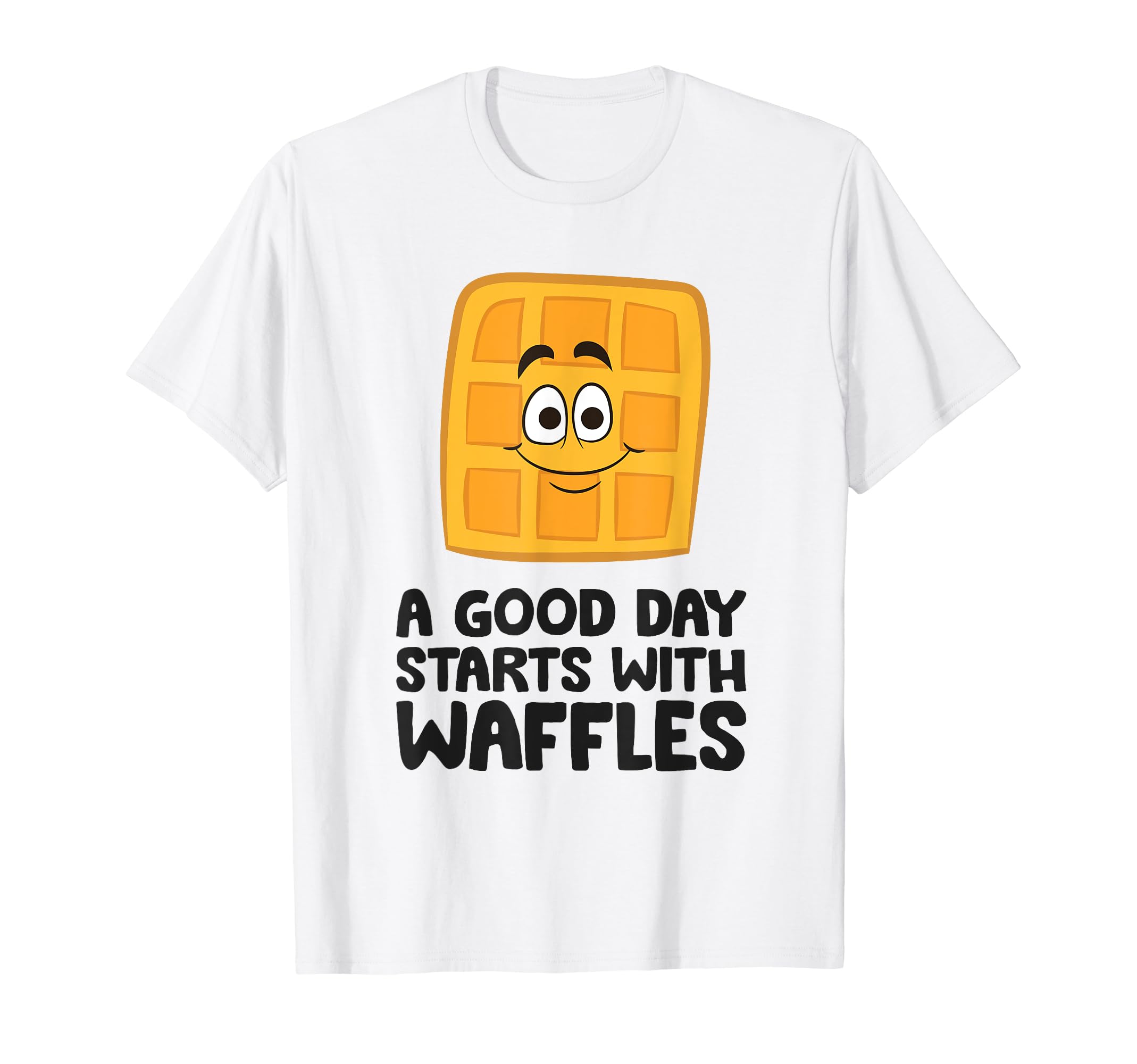 Waffle Maker A Good Day Starts With Waffles T-Shirt