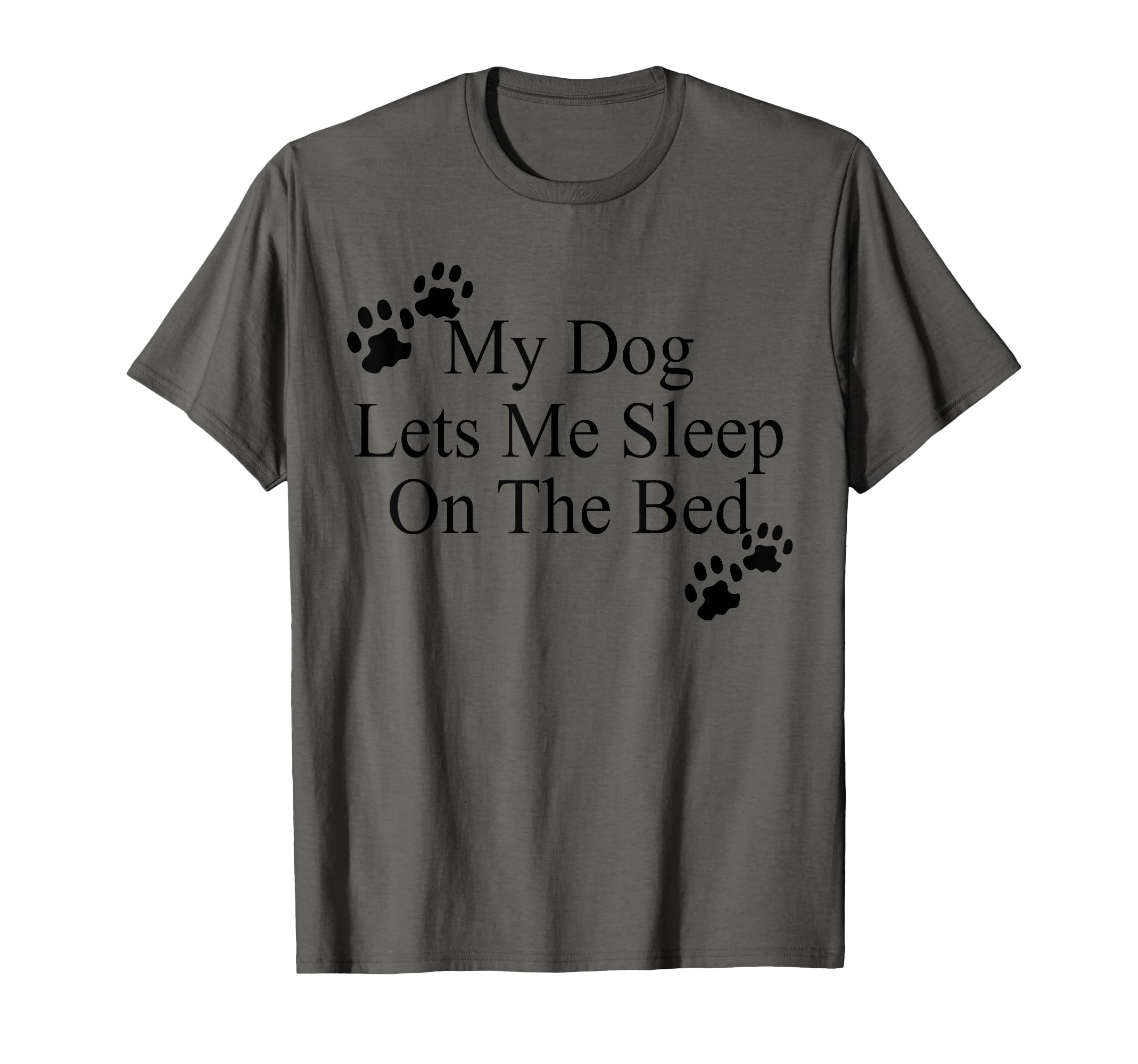 Dog Lover Funny - My Dog Lets Me Sleep On The Bed T-Shirt
