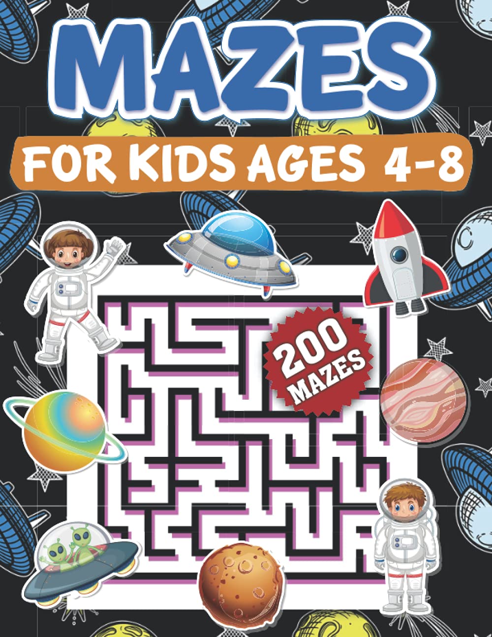 Mazes For Kids Ages 4-8: The Big Activity Book for Kids with 200 different mazes - workbook to learn logic and concentration and improve creativity
