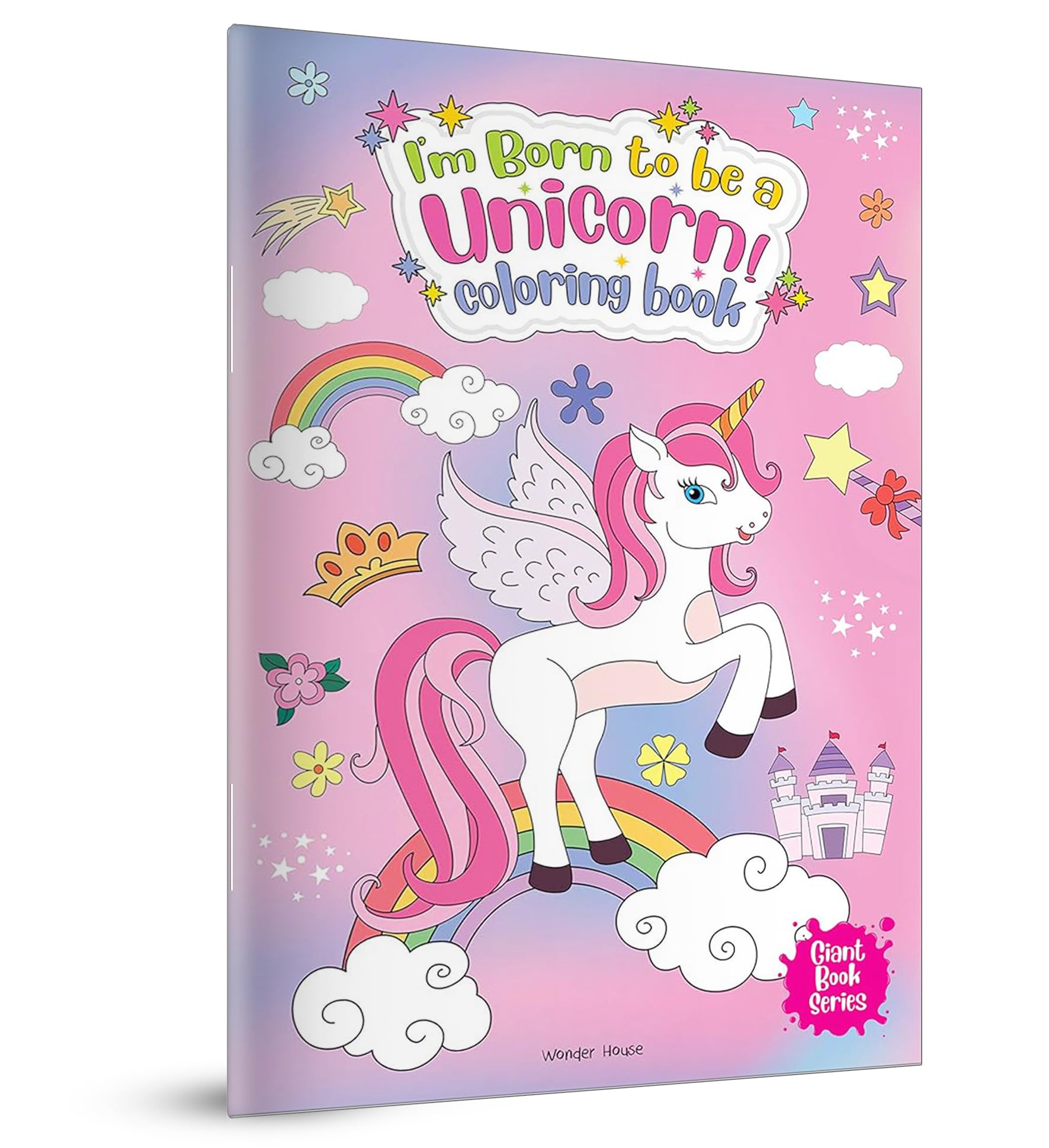 I Am Born To Be A Unicorn Coloring book: Jumbo Sized Colouring Book For Children (Giant book Series)