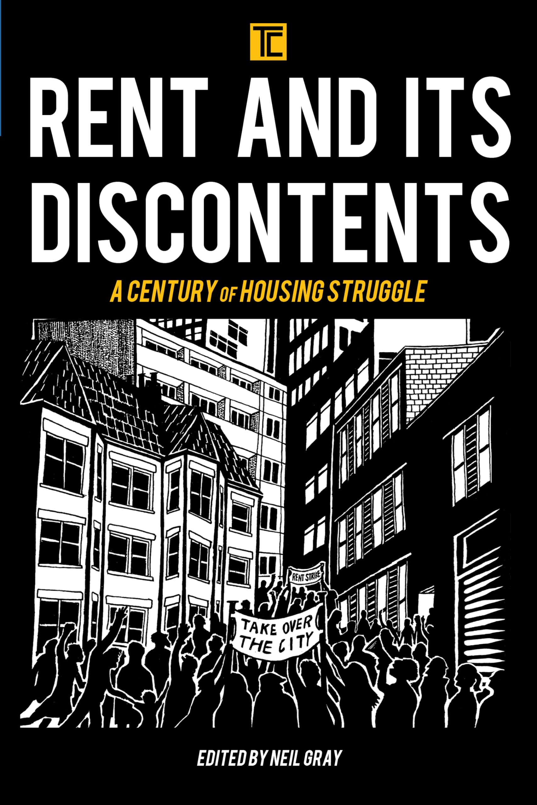 Rent and its Discontents: A Century of Housing Struggle (Transforming Capitalism)