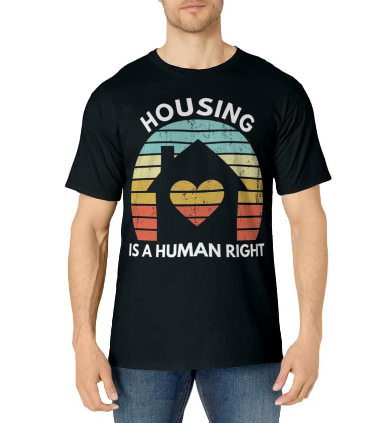 Fight Poverty Stop Rent Evictions Housing Is A Human Right T-Shirt