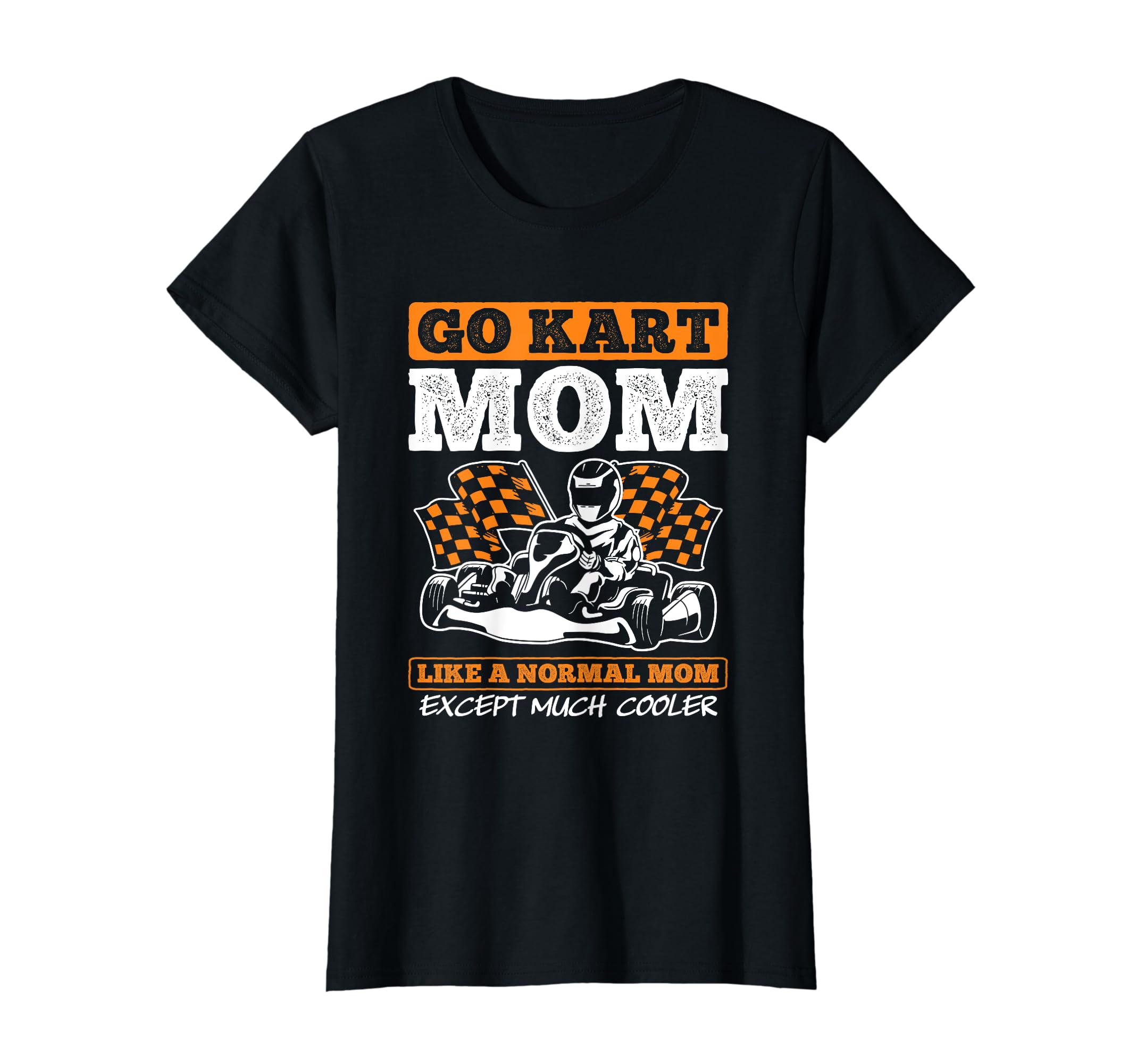 Mom Like A Normal Mom Cooler Karting Go Kart Racing T-Shirt
